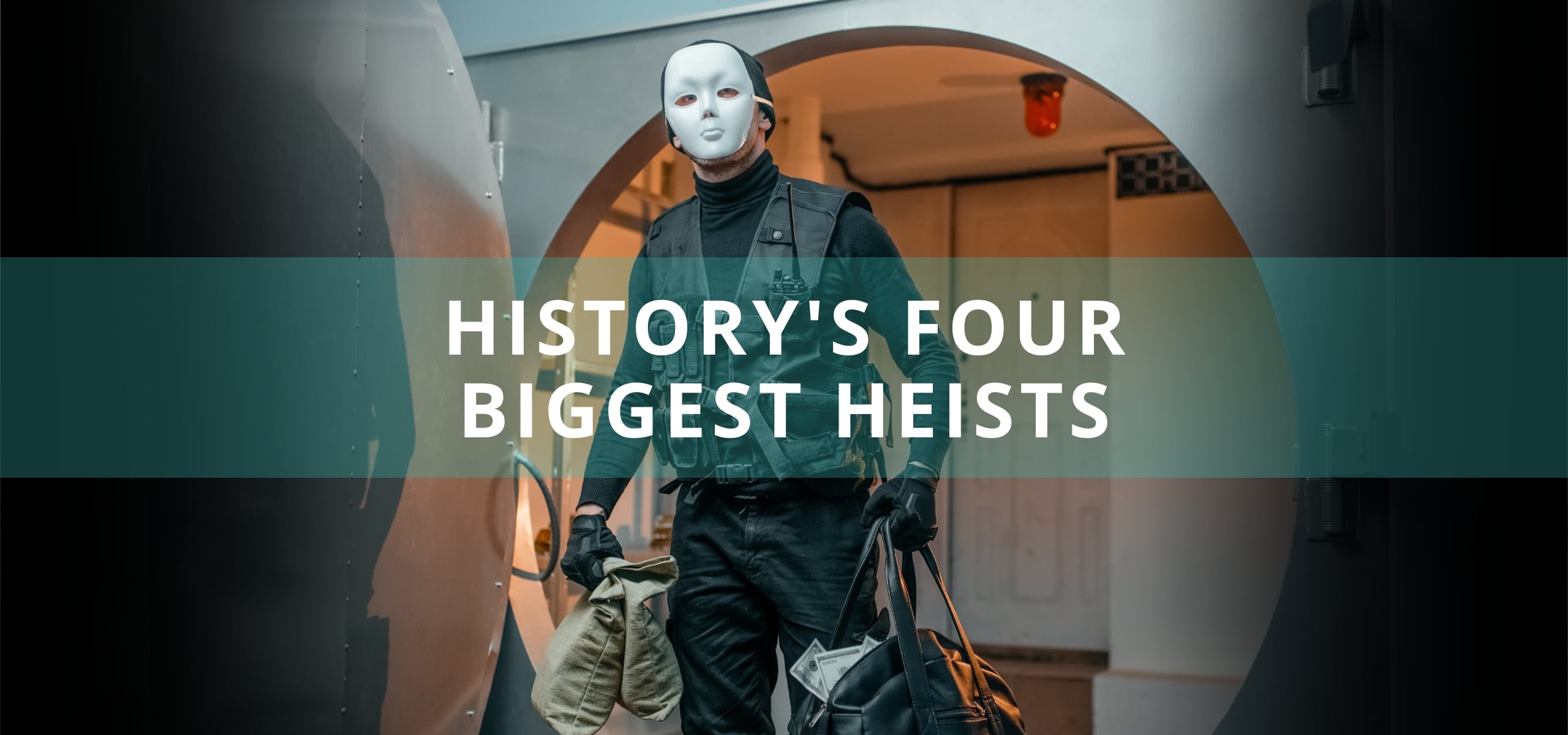 History's Four Biggest Heists - SMP Security