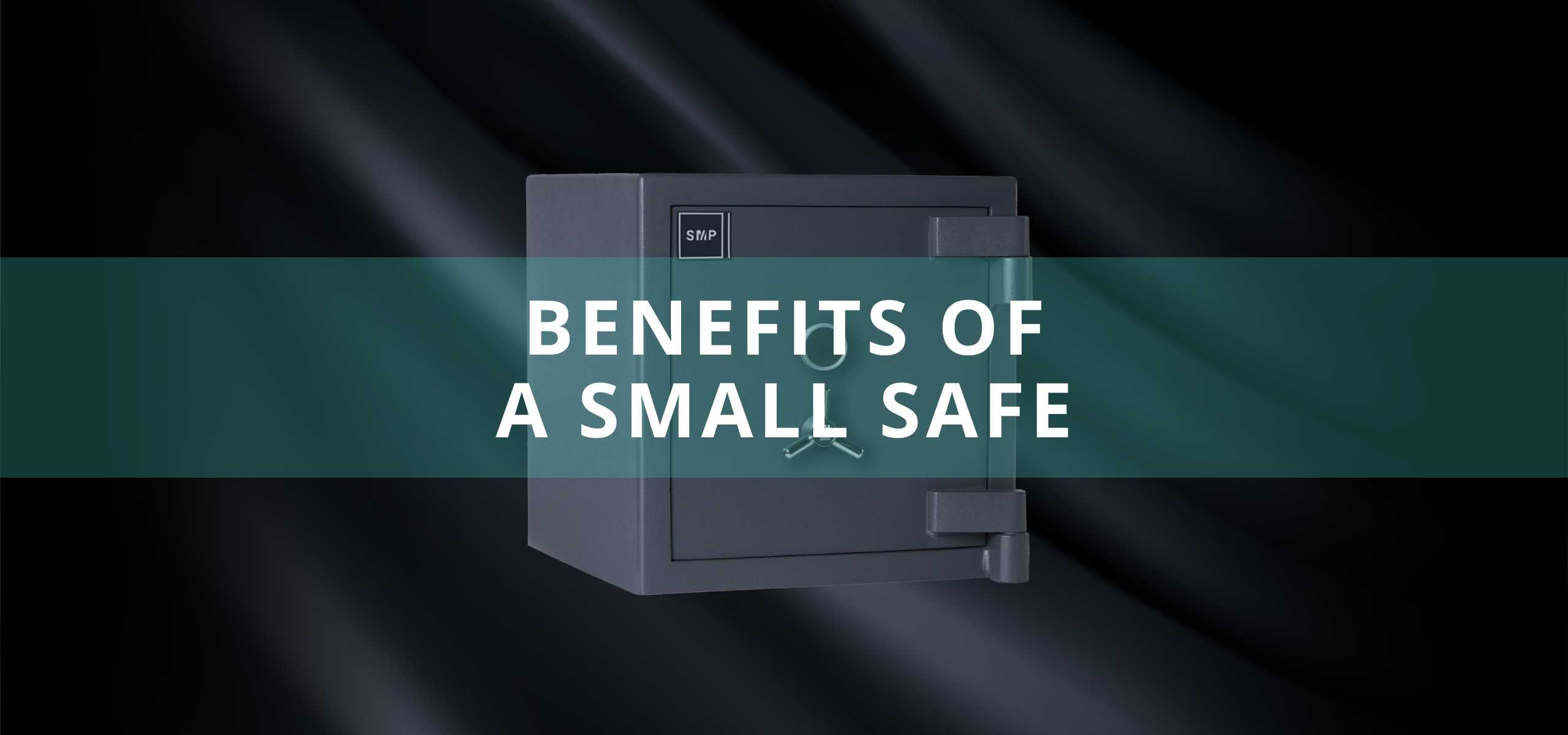 Benefits of a small safe - SMP Security